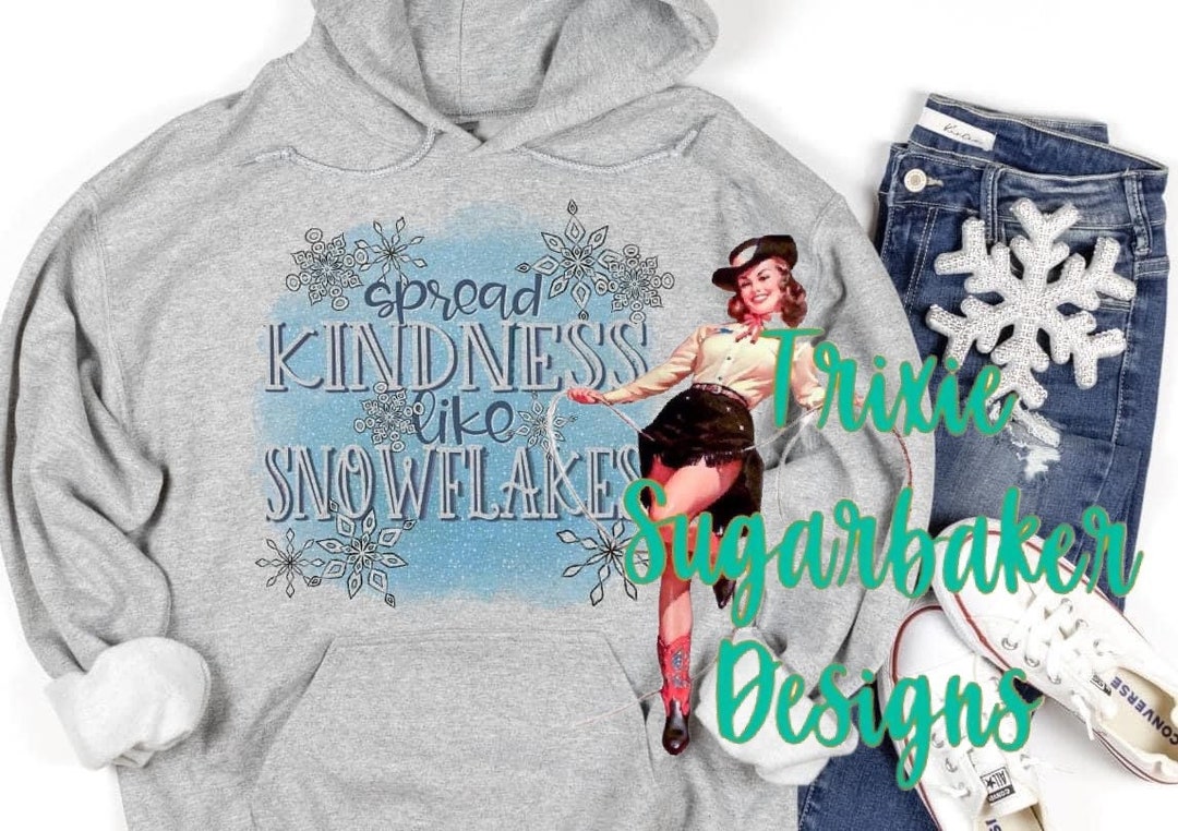 Spread Kindness Like Snowflakes Sweet Graphic Tee Shirt and Sweatshirt ...