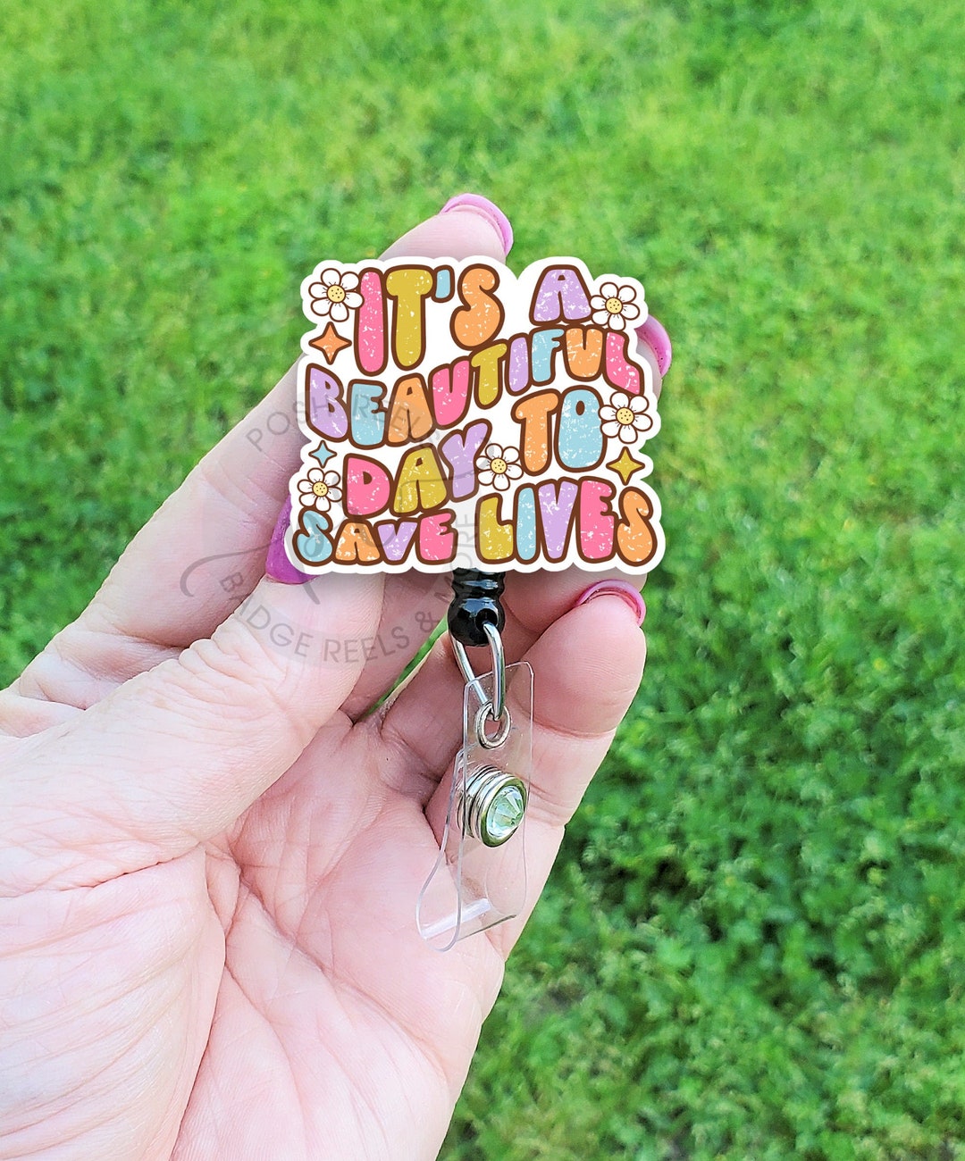 It's A Beautiful Day to Save Lives Badge Reel, Acrylic Nurse Badge Reel ...