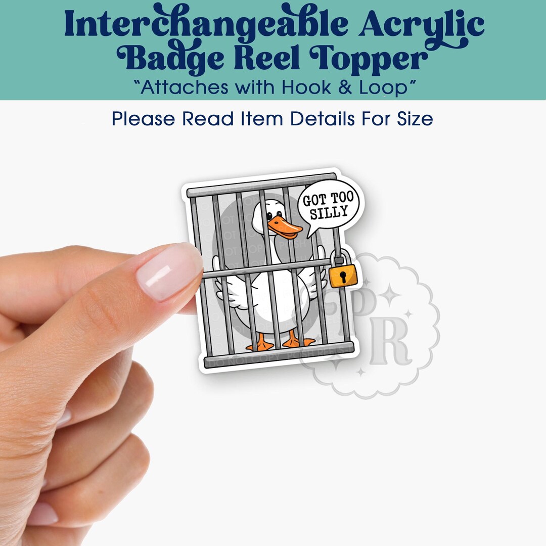 Funny Silly Goose Interchangeable Acrylic Badge Reel Topper - Got Too ...