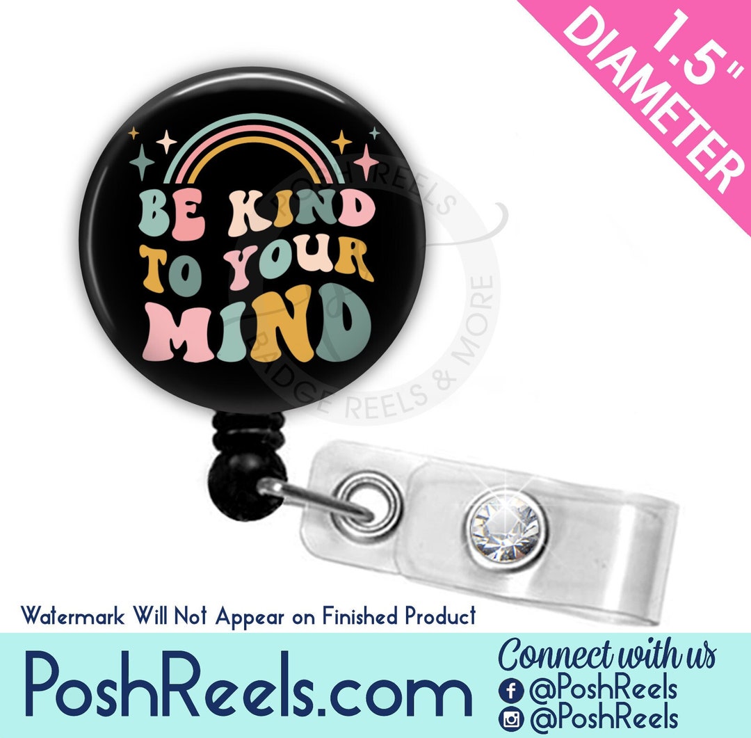 Be Kind to Your Mind Badge Reel Holder Mental Health - Etsy