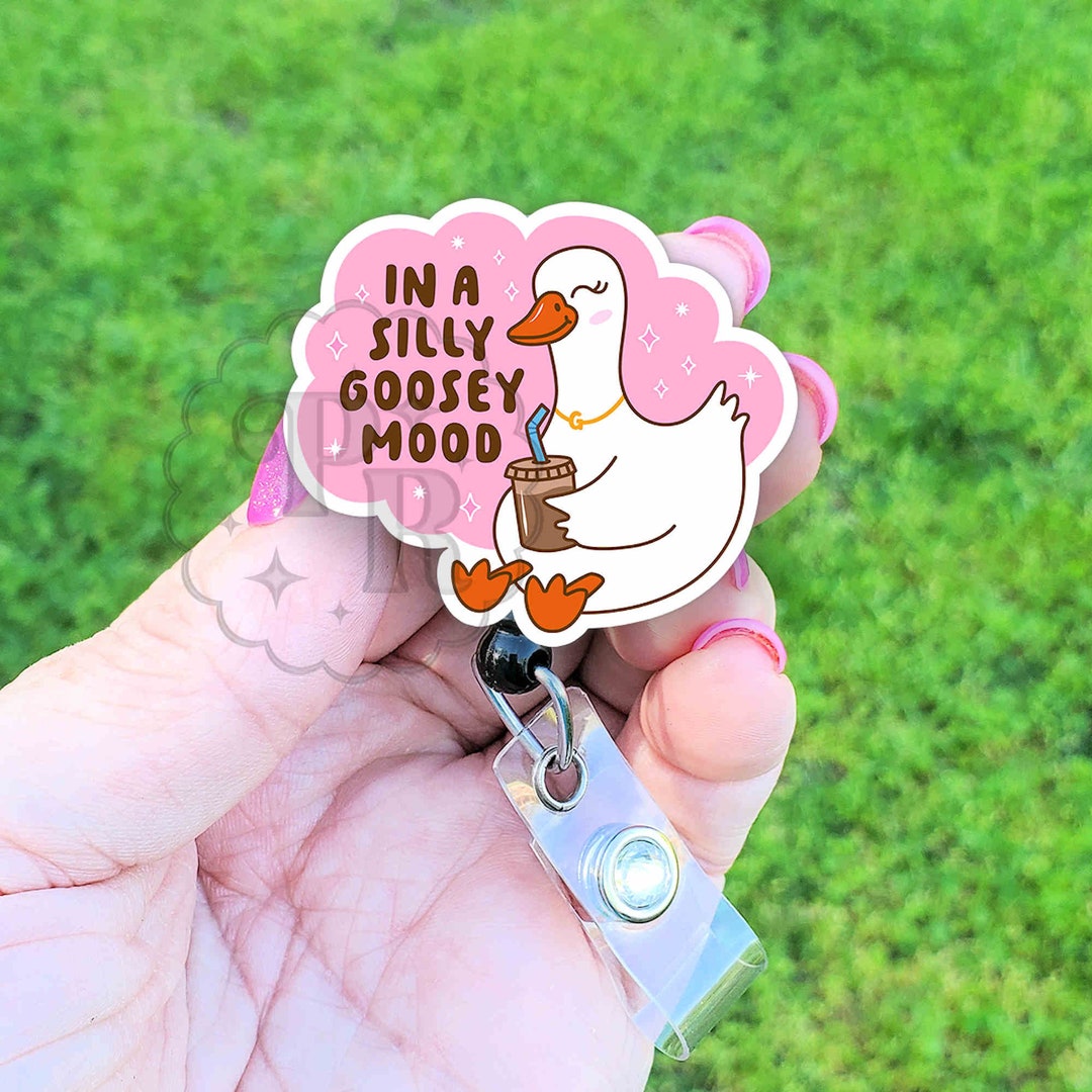 Funny "silly Goose" Badge Reel, Funny Handmade Acrylic Badge Reel, in A ...
