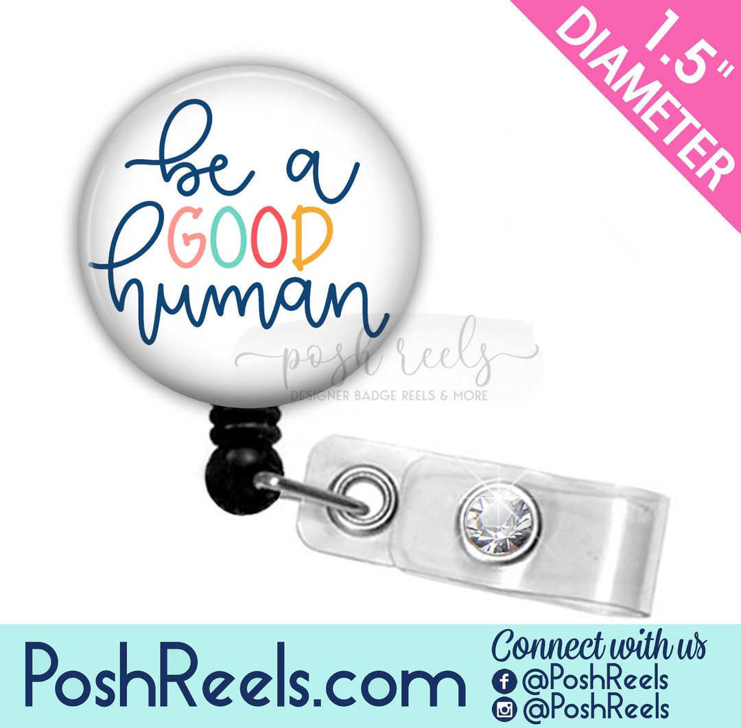 Be A Good Human Badge Reel Holder Be Kind Badge Reel, Motivational ...