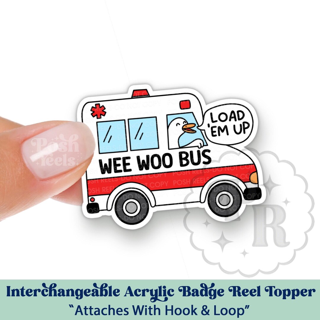 Wee Woo Ambulance Interchangeable Acrylic Badge Reel Topper - Funny EMT ...