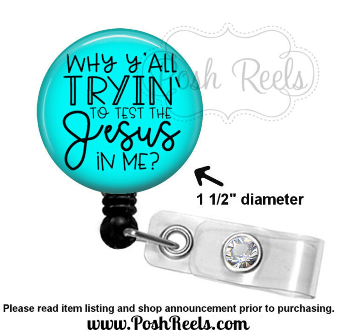 Funny Badge Reel Why Y'all Tryin' to Test the Jesus in Me Badge Reel ...