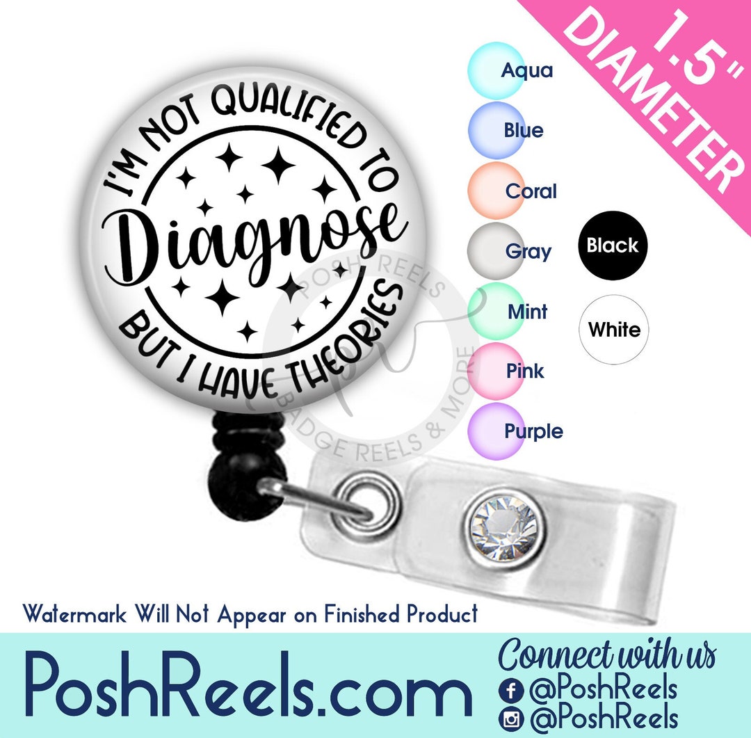 Funny Nurse Badge Reel - I'm Not Qualified to Diagnose but I Have ...