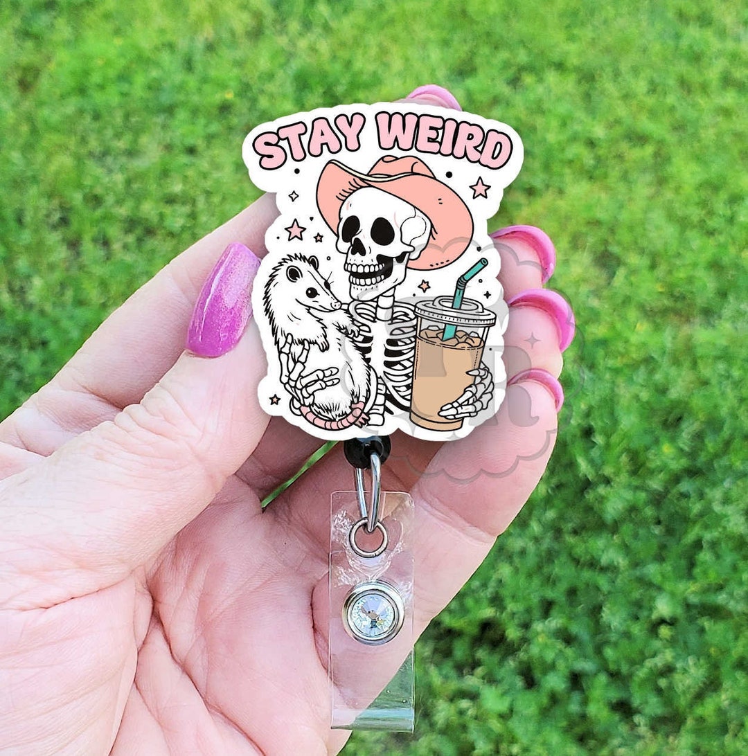 Funny Possum "stay Weird" Badge Reel, Funny Skeleton, Possum Acrylic ...
