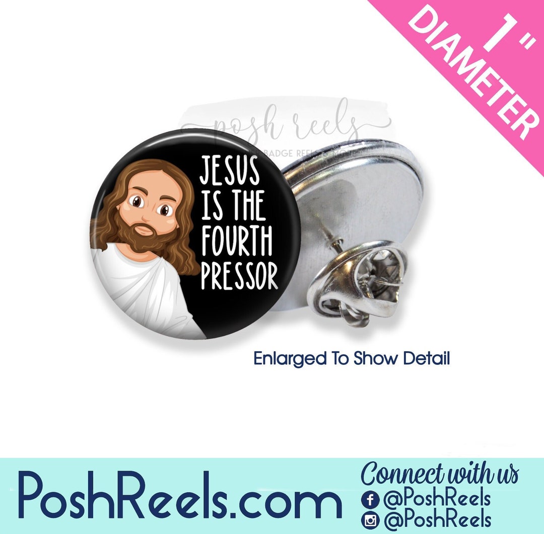 Funny Badge Pin Small 1 Inch Badge Pin Funny Jesus is the Fourth ...