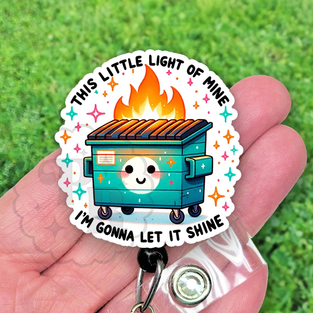 This Little Light of Mine Badge Reel, Funny Dumpster Fire Handmade ...