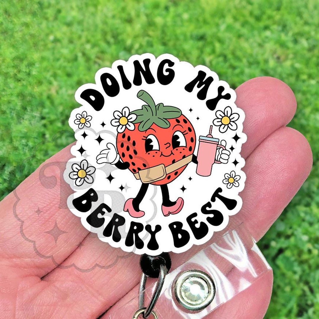 Doing My Berry Best Badge Reel, Cute Strawberry Handmade Acrylic Badge ...