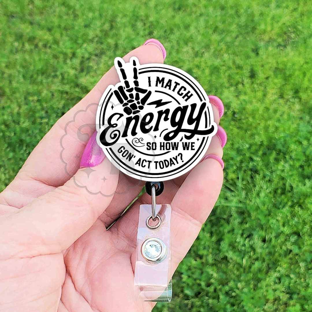 Funny I Match Energy Badge Reel - Dark Humor Nurse Badge Pull ...
