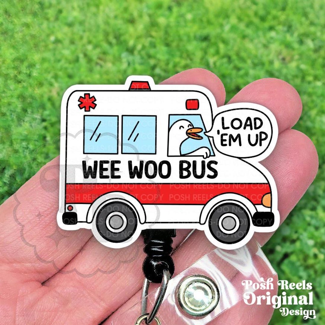 Wee Woo Ambulance Badge Reel, Funny EMT Paramedic Goose Retractable ID ...