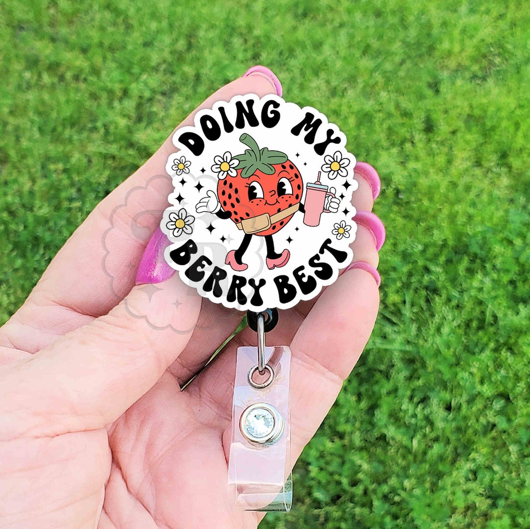 Doing My Berry Best Badge Reel, Cute Strawberry Handmade Acrylic Badge ...