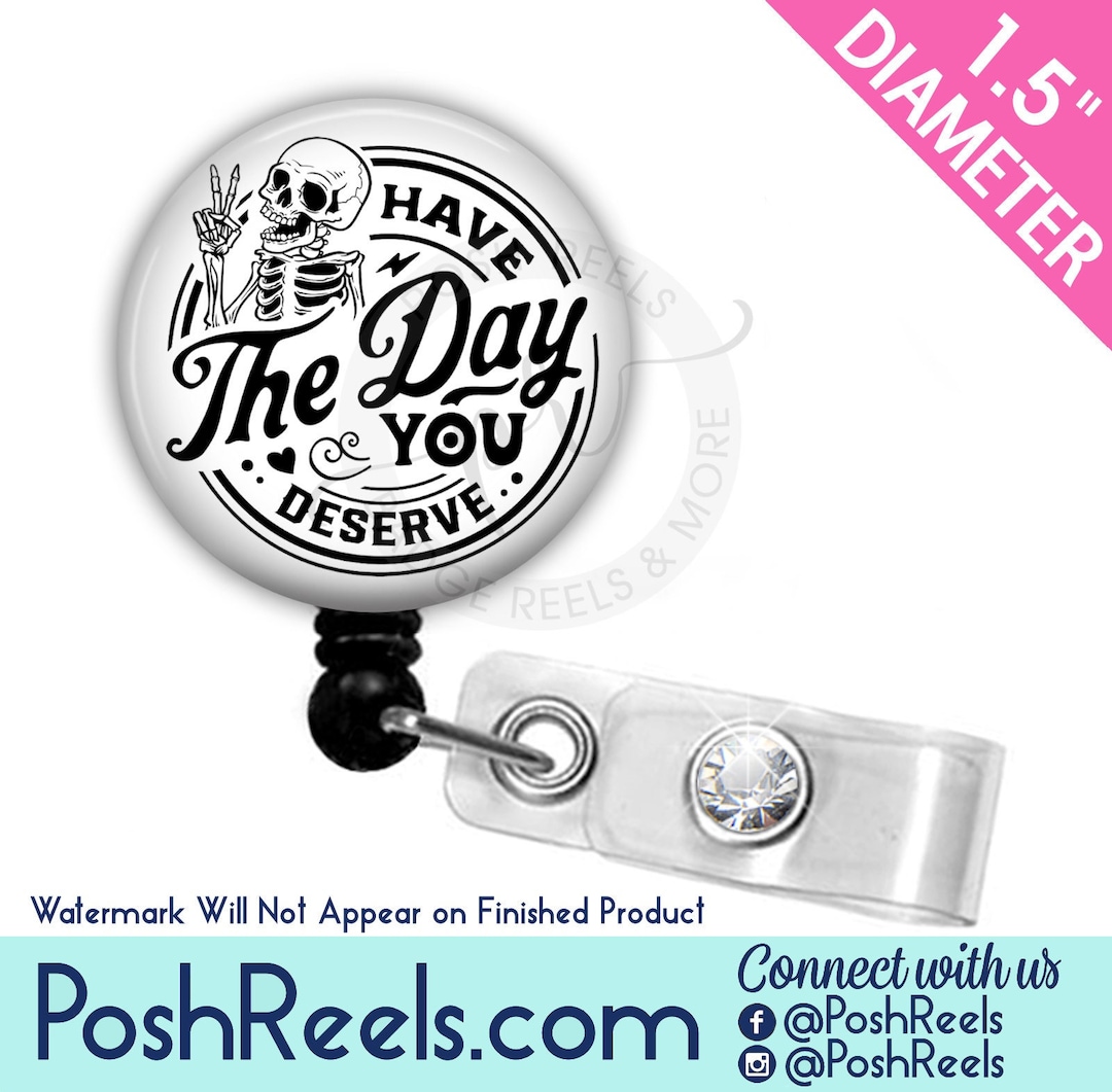 Funny Have the Day You Deserve Badge Reel Sarcastic X-ray - Etsy