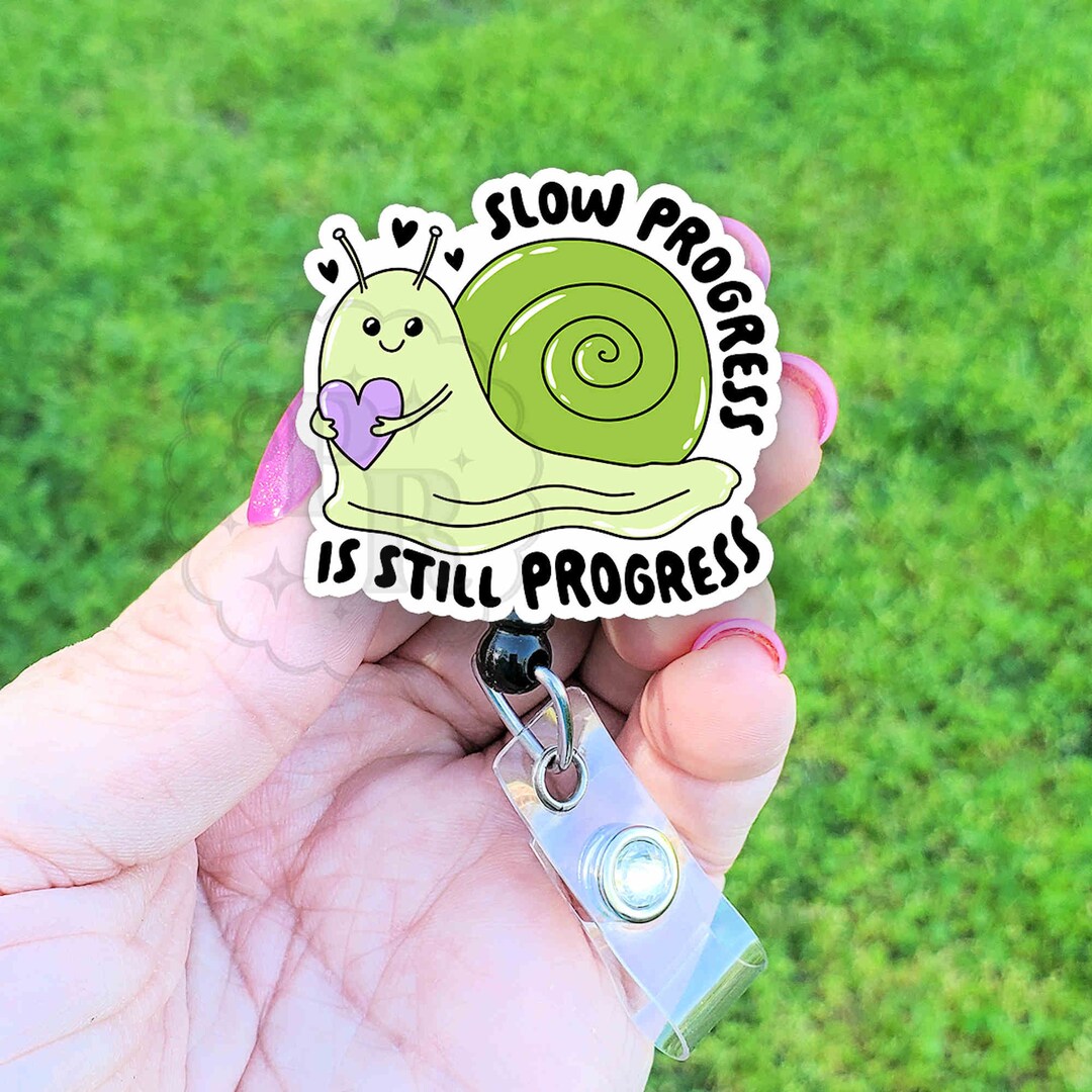 Slow Progress is Still Progress Snail Badge Reel, Motivational Handmade ...