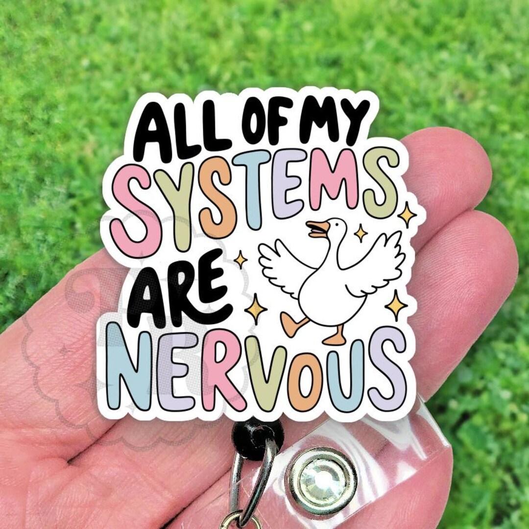 All of My Systems Are Nervous Badge Reel, Funny Goose Acrylic ...