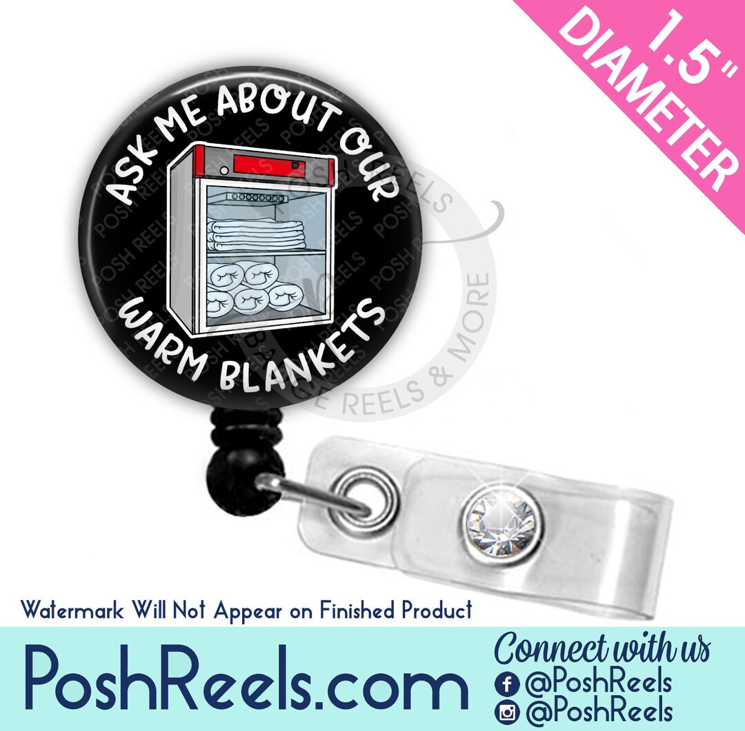 Ask Me About Our Warm Blankets Badge Reel - Funny Nurse Badge Reel ...