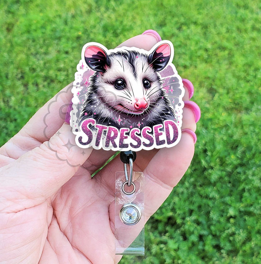 Funny Badge Reel - Stressed Possum Badge Reel, Handmade Opossum Acrylic ...