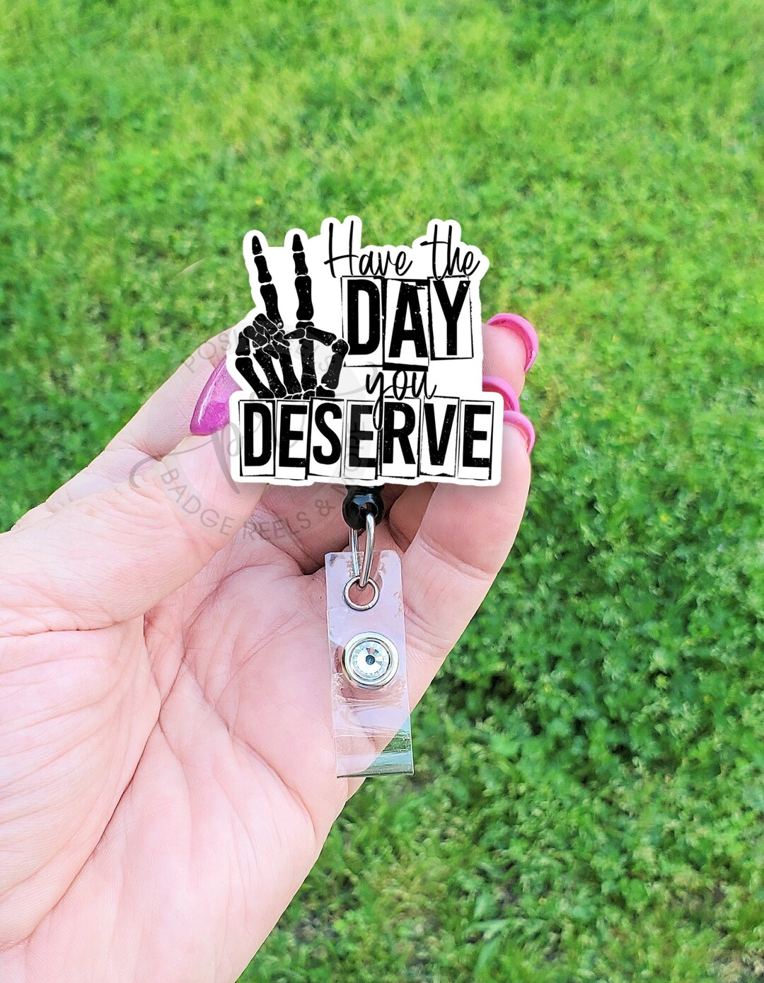 Funny Have the Day You Deserve Badge Reel - Dark Humor Nurse Badge Pull ...
