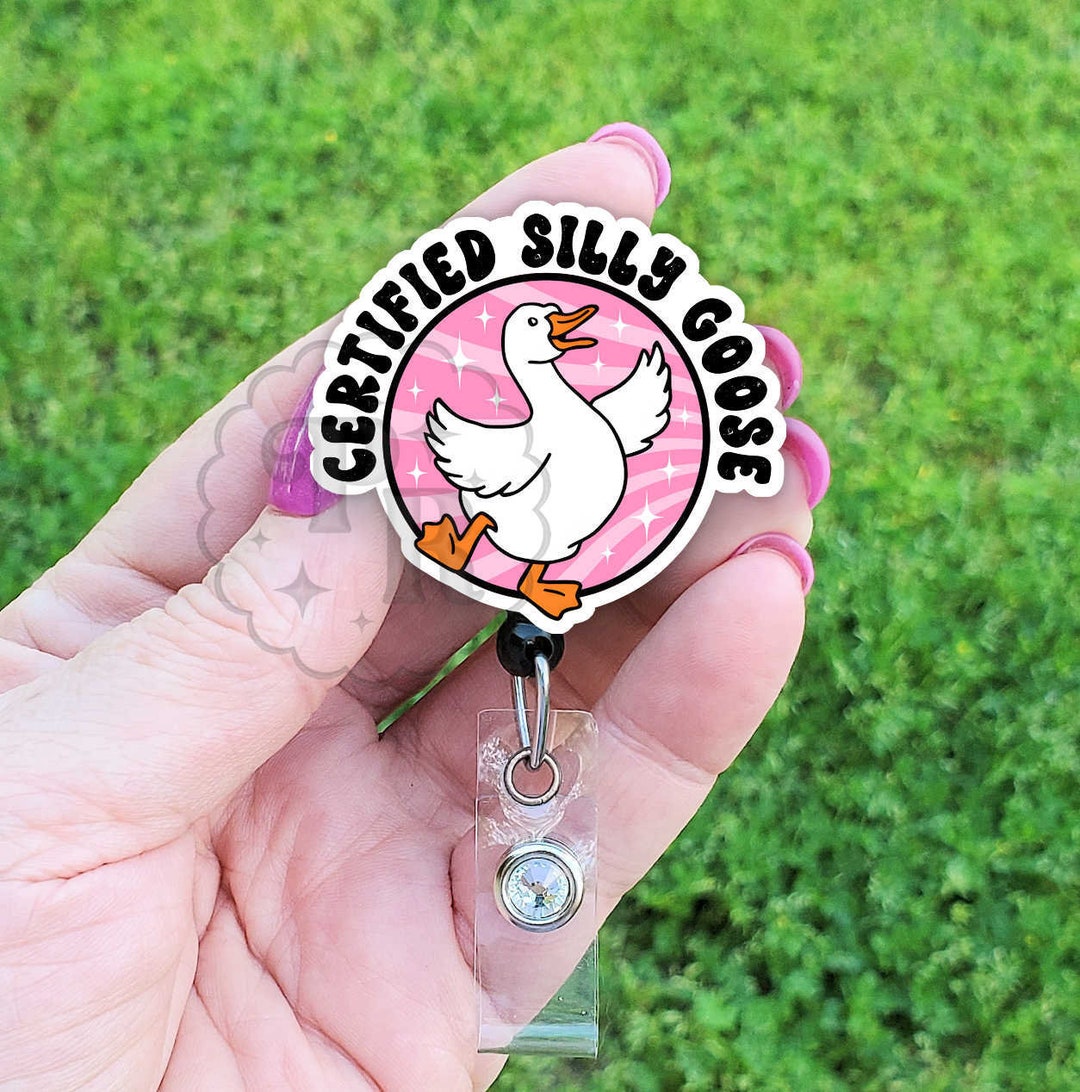 Funny "certified Silly Goose" Badge Reel, Funny Handmade Acrylic Badge ...