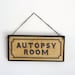 Autopsy Room Halloween Morgue Haunted House Sign, Creepy Asylum Photo ...