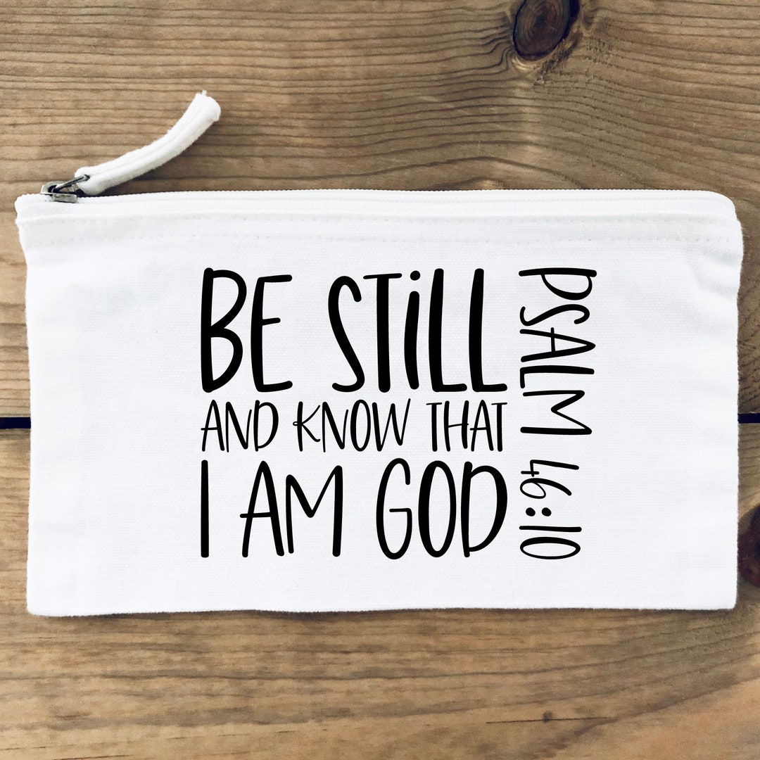 Be Still and Know That I Am God - Makeup Bag/christian Makeup Bag ...