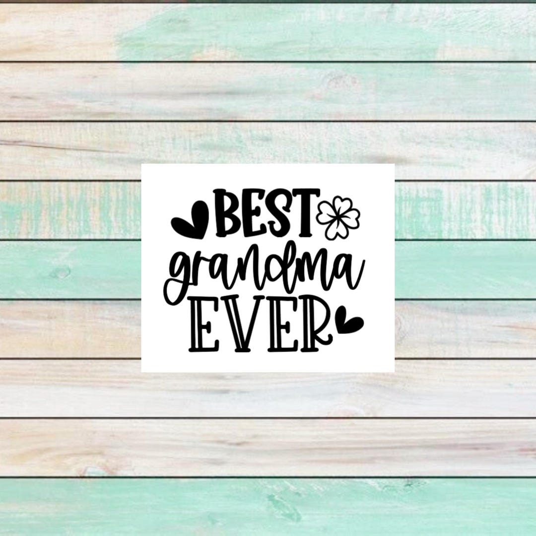 Best Grandma Ever Decal/car Decal/mother's Day DIY Project/decal for ...