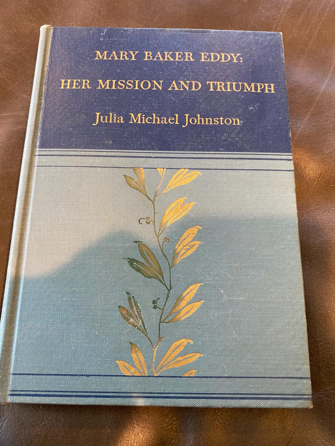 Mary Baker Eddy: Her Mission and Triumph, Julian Michael Johnston, 1946 1st Edition, the ...