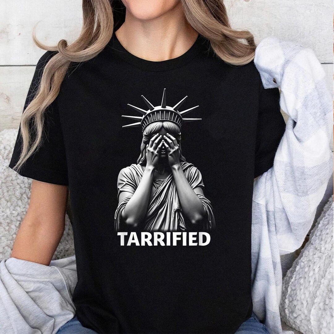 America is Tarrified Shirt, Tarrified Feminist Political Protest, Anti ...