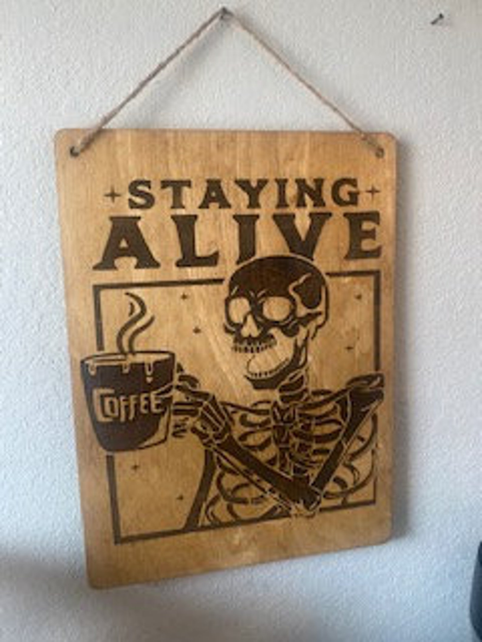 Staying Alive Laser Engraved Wood Coffee Sign - Etsy