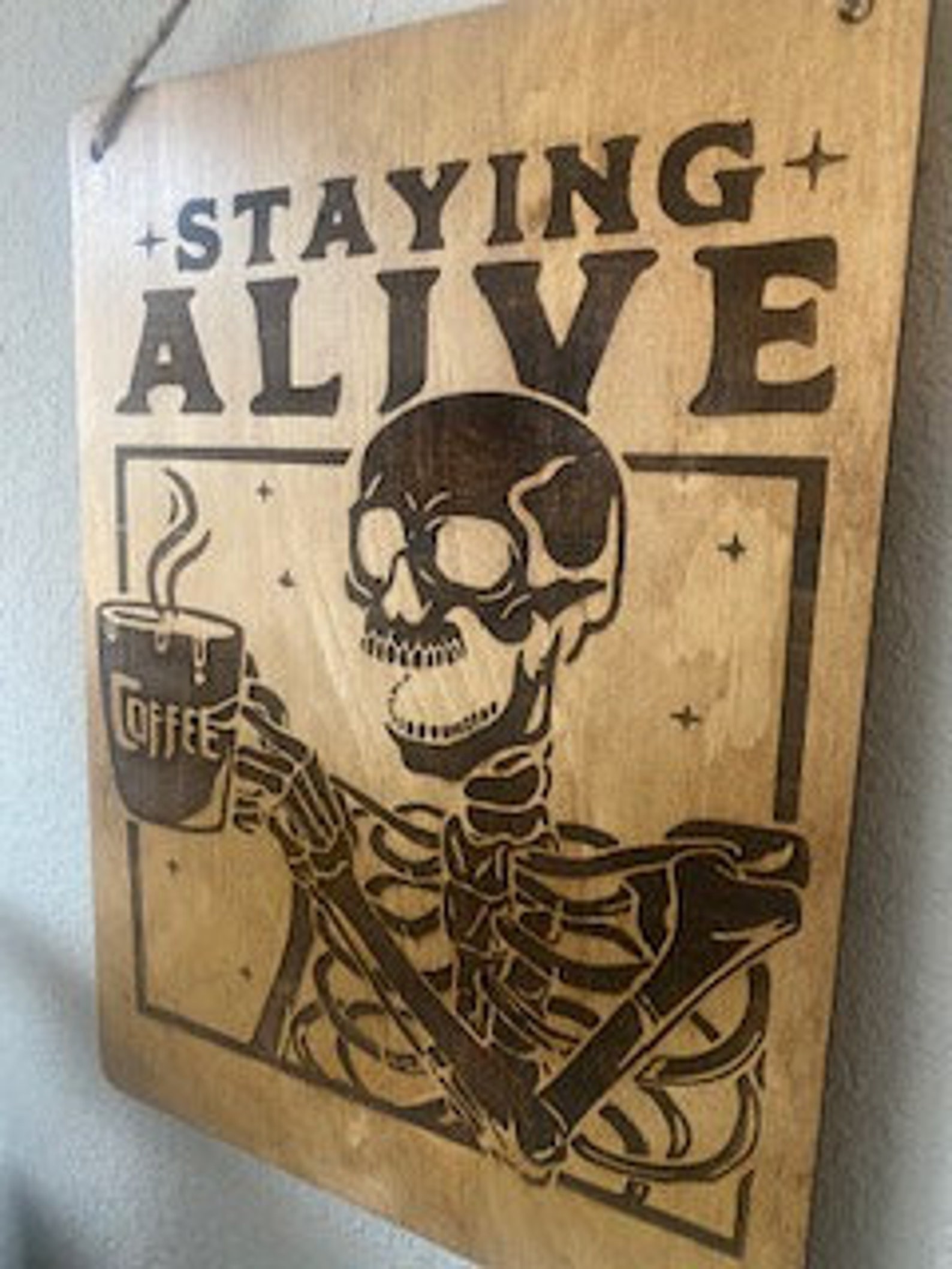 Staying Alive Laser Engraved Wood Coffee Sign - Etsy