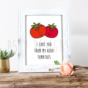 I LOVE You From My Head TOMATOES 8x10 Inch PRINT Cute Fruit Pun for the ...