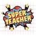Super Teacher Svg, Super Teacher Png, Teacher Appreciation Svg, Teacher ...