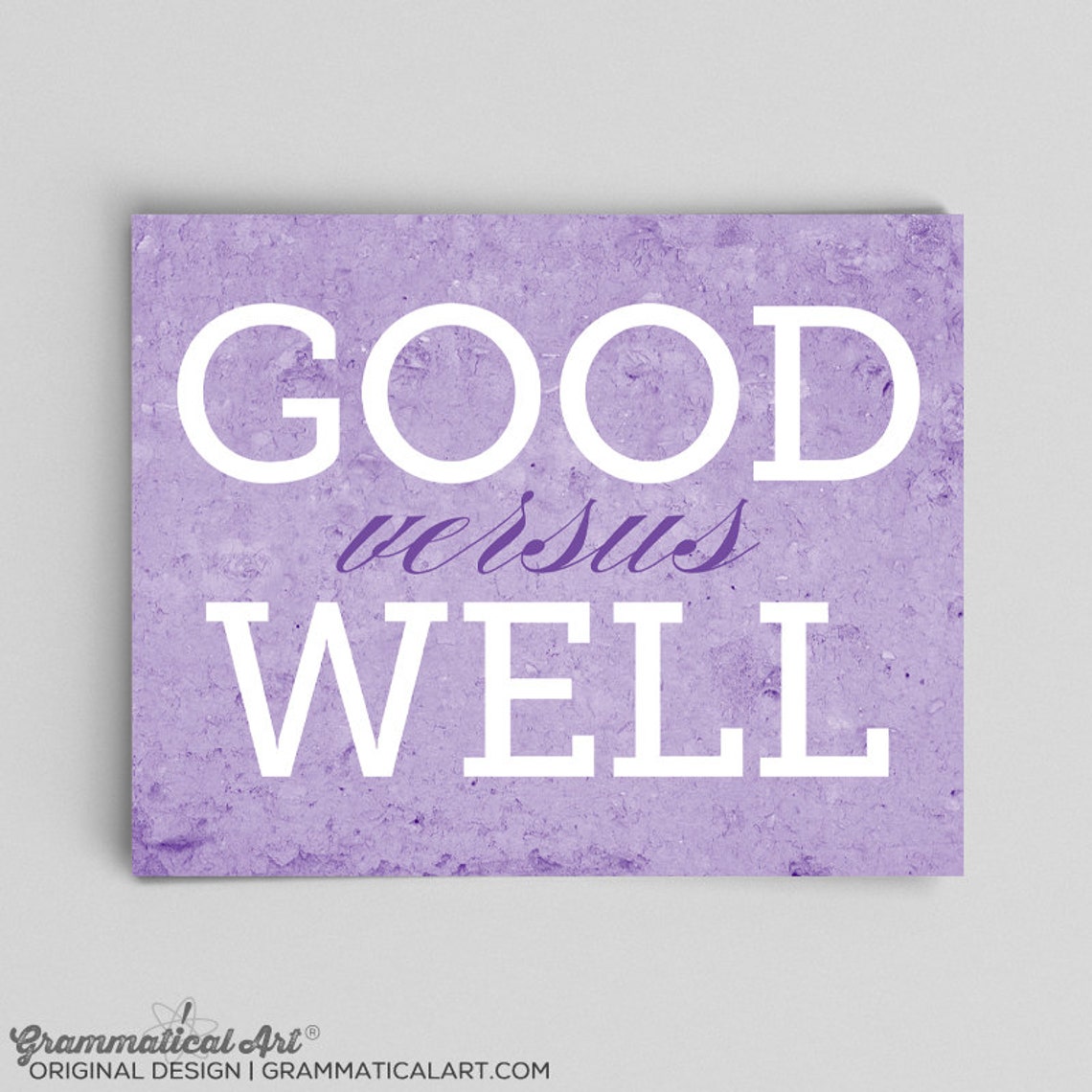 Good Versus Well Grammar Print English Teacher Gifts for Teachers Light ...