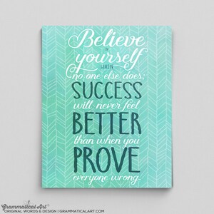 Inspirational Quote Print Believe in Yourself When No One Else Does ...