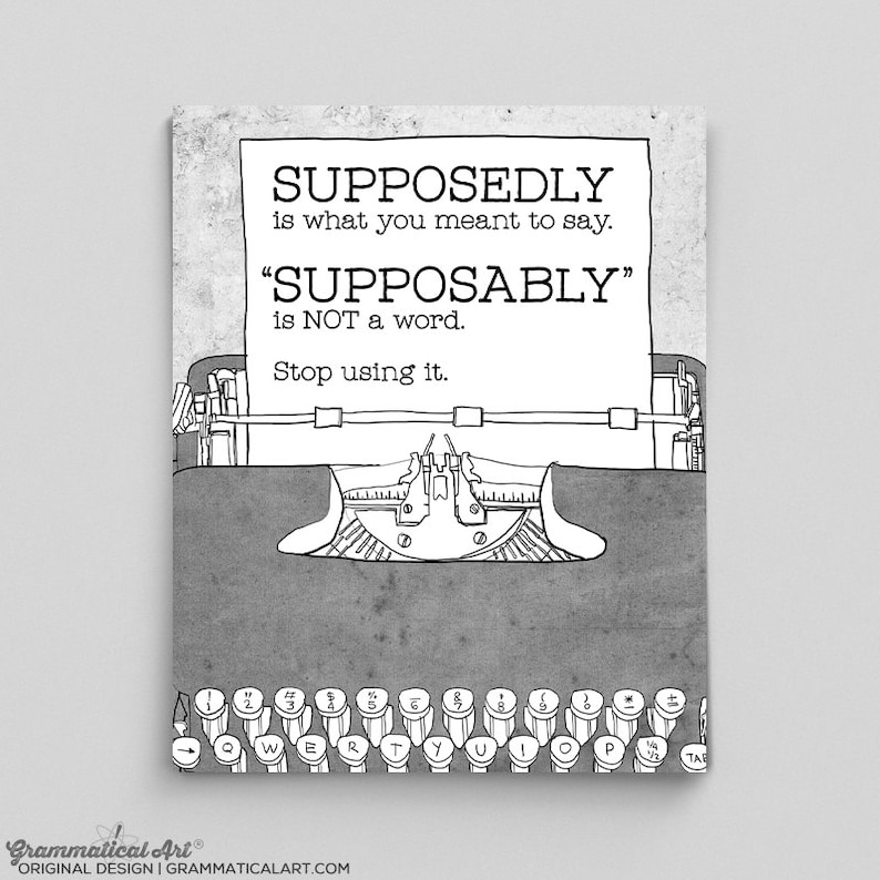 English Grammar Print Supposedly Supposably Teacher Gifts for Teachers ...