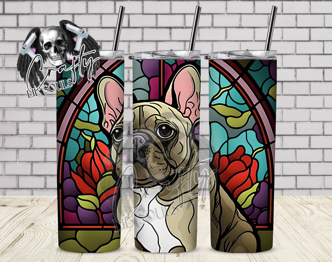 Beautiful Stained Glass Frenchie Dog 20oz Skinny Tumbler Design ...