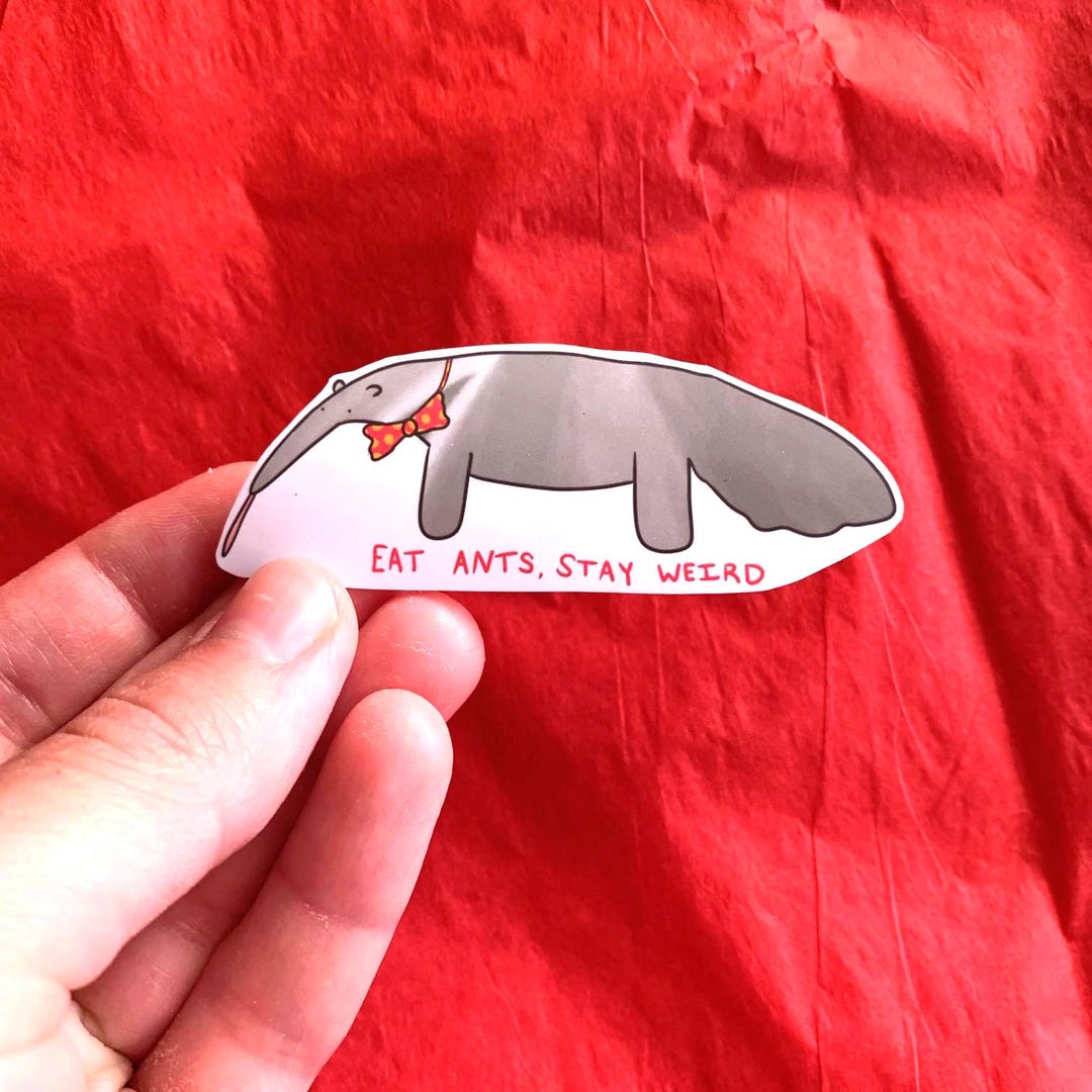 Quirky Eat Ants, Stay Weird Anteater With Bowtie Sticker: Silly Animal ...