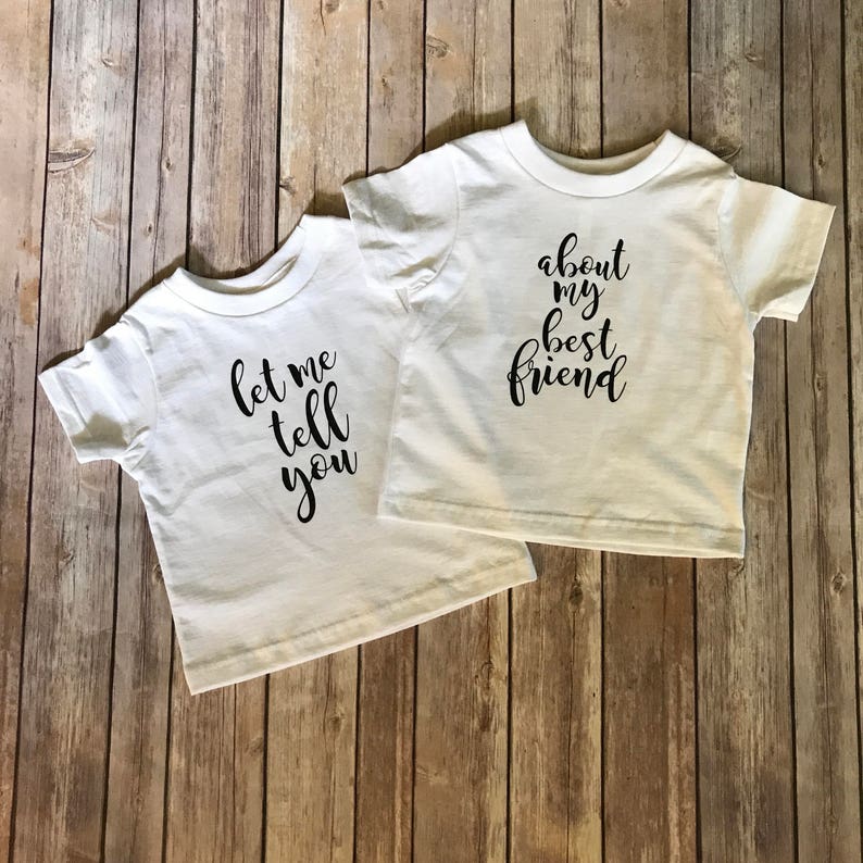 Let Me Tell You About My Best Friend - Best Friends, Set of Two Shirts ...