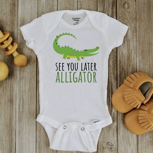 See You Later Alligator After a While Crocodile, Front and Back Onesie ...