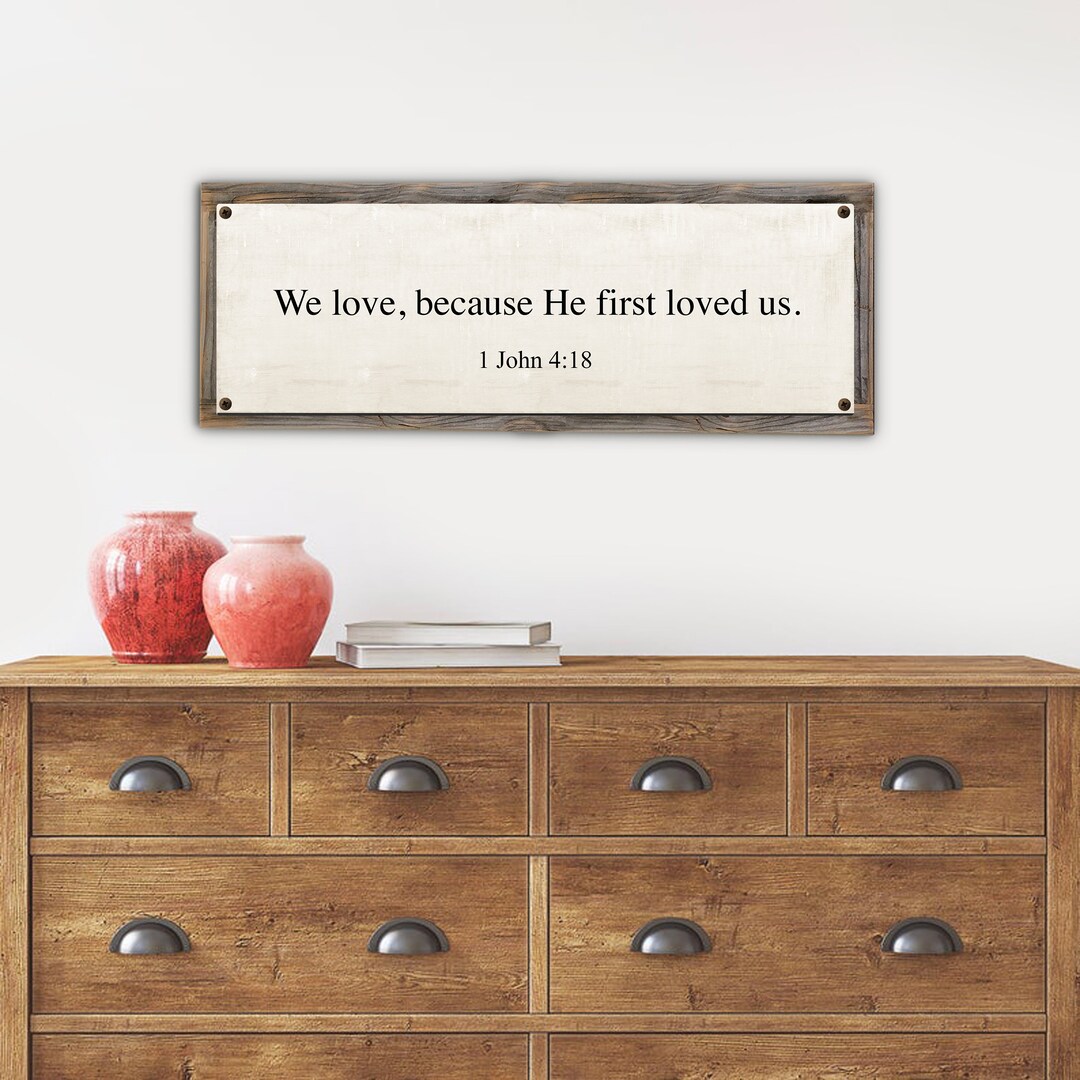 We Love, Because He First Loved Us Metal Print on Reclaimed Wood Frame ...