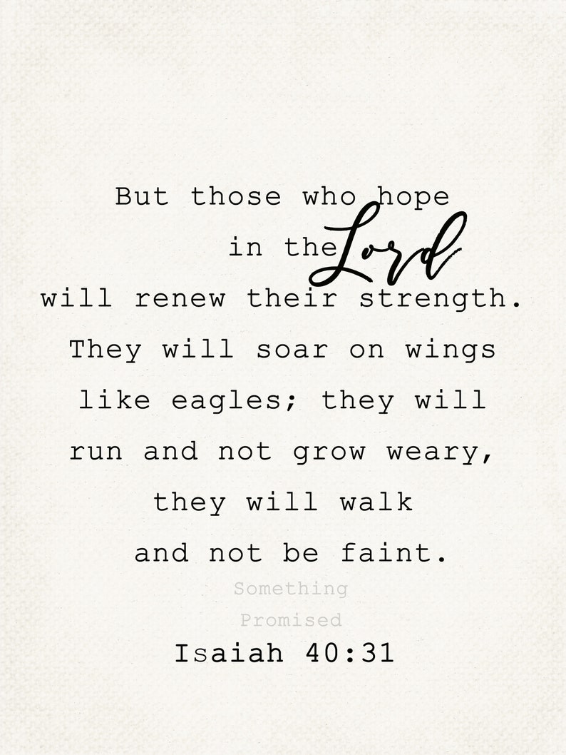 Those Who Hope in the Lord Will Renew Their Strength...isaiah | Etsy