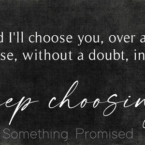 I'll Keep Choosing You Metal Print on Reclaimed Wood Frame-i Choose You ...