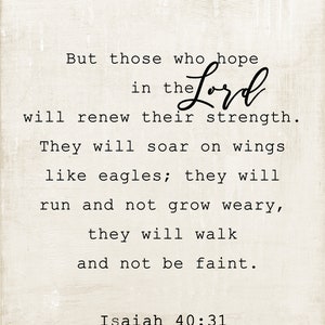 Those Who Hope in the Lord Will Renew Their Strength...isaiah 40-31 ...