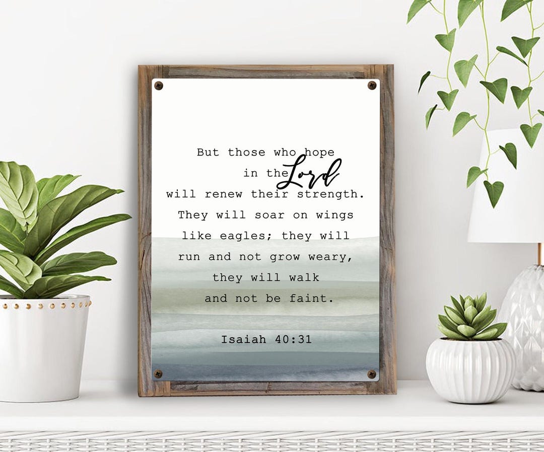 Those Who Hope in the Lord Will Renew Their Strength...isaiah 40-31 ...