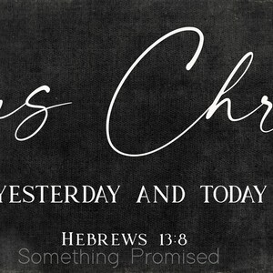 Scripture Wall Decor-jesus Christ-the Same Yesterday Today and Forever ...