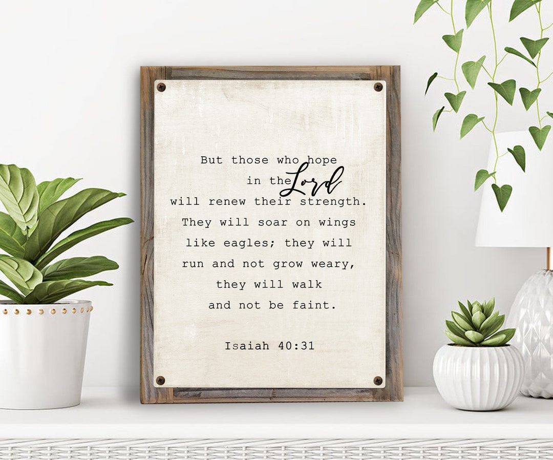 Those Who Hope in the Lord Will Renew Their Strength...isaiah 40-31 ...