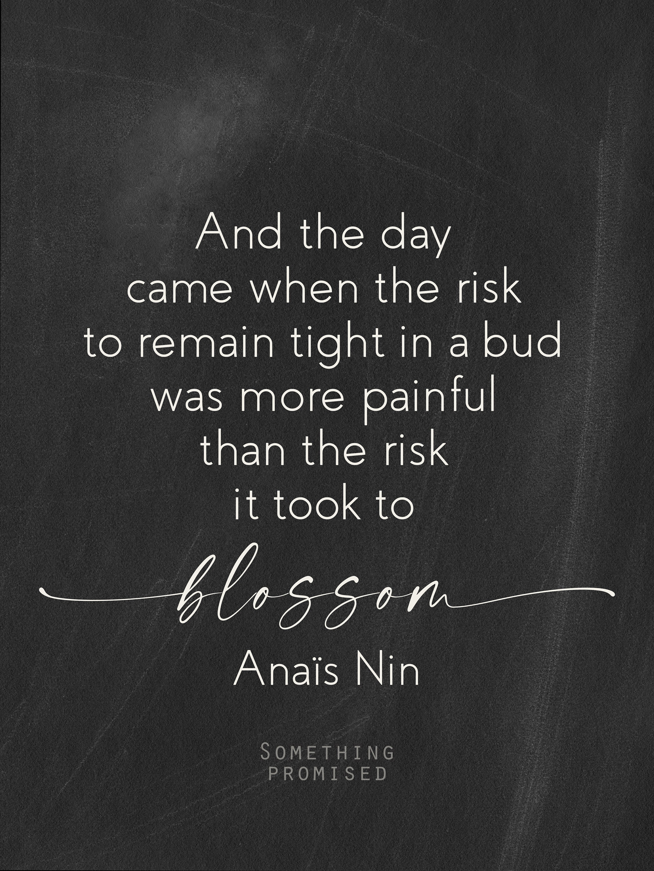 The risk it took to Blossom... Anais Nin Poem on Metal Print | Etsy