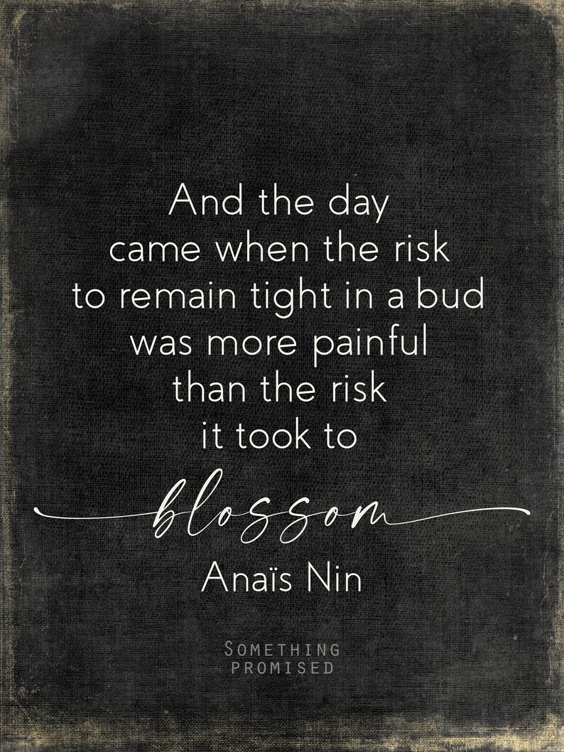 The Risk It Took to Blossom...anais Nin Poem on Metal Print on ...