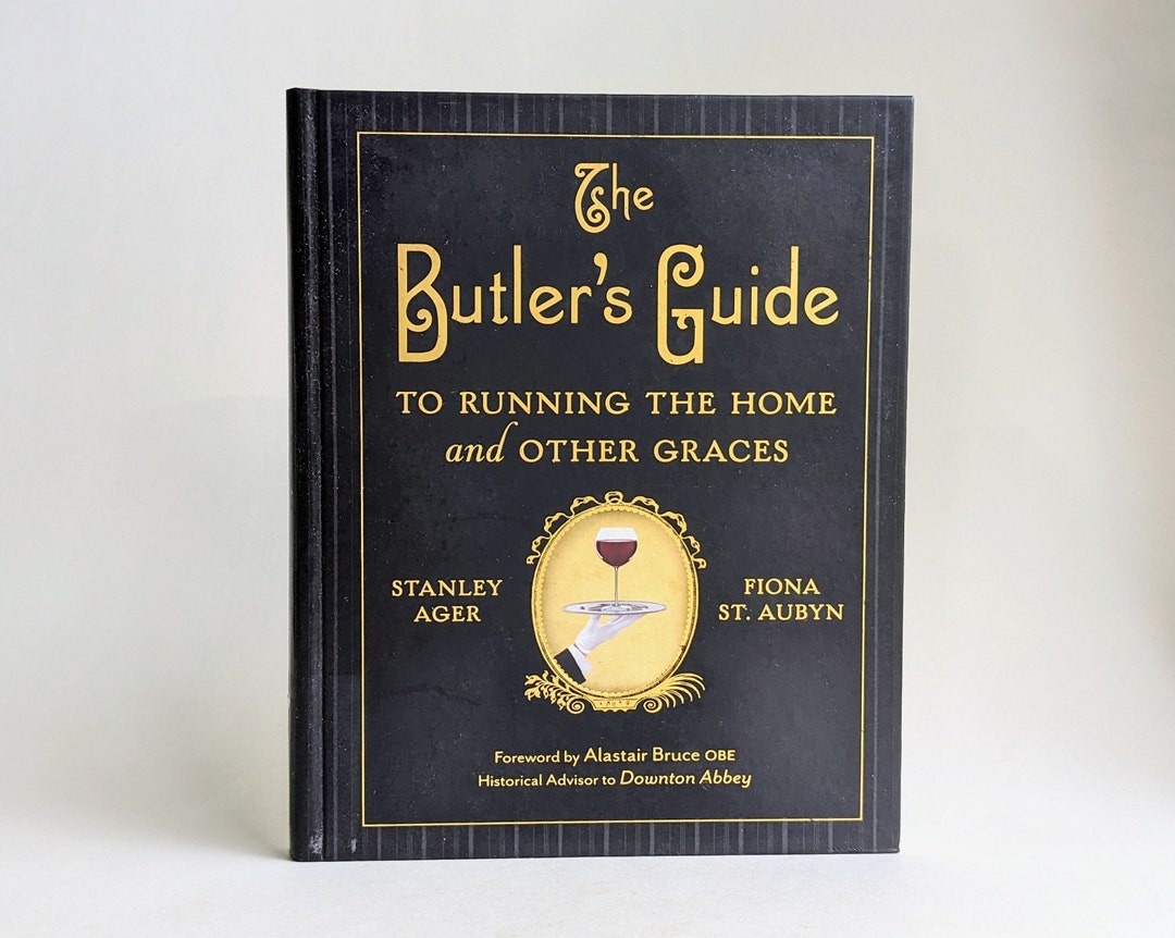 The Butlers Guide to Running the Home and Other Graces | Alastair Bruce ...