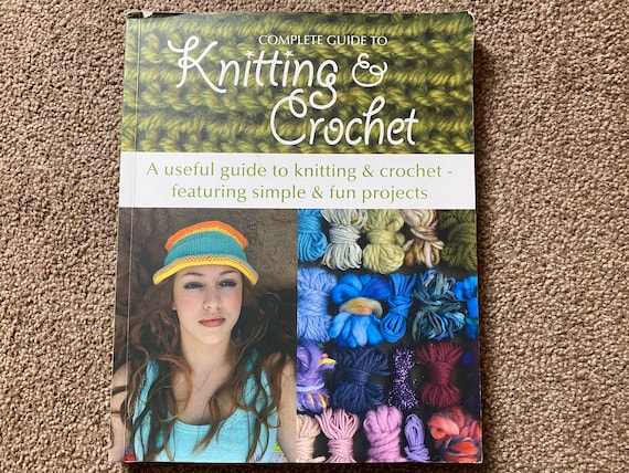 Complete Guide to Knitting & Crochet Craft Book Featuring | Etsy